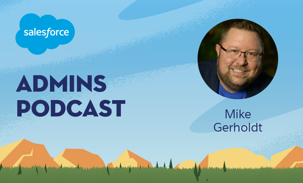 Mike Is Back! - Salesforce Admins