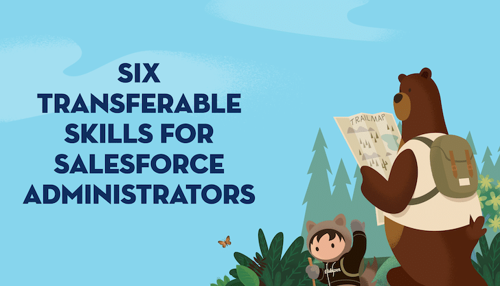 6 Transferable Skills For Salesforce Administrators Salesforce Admins