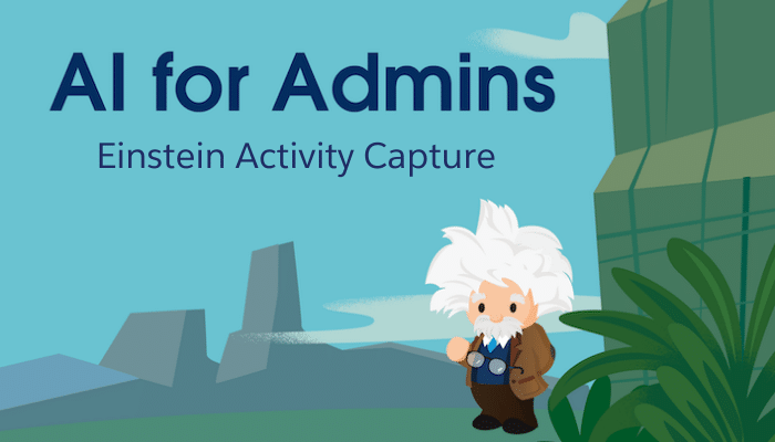 Ai For Admins A Closer Look At Einstein Activity Capture Salesforce