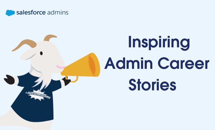 Inspiring Admin Career Stories - Salesforce Admins