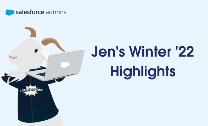 Jen's Winter '22 Salesforce Release Highlights for Admins and Users ...