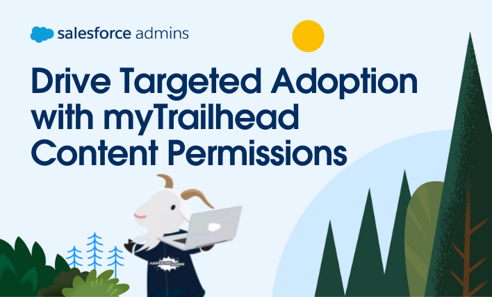 Drive Targeted Adoption with myTrailhead Content Permissions ...