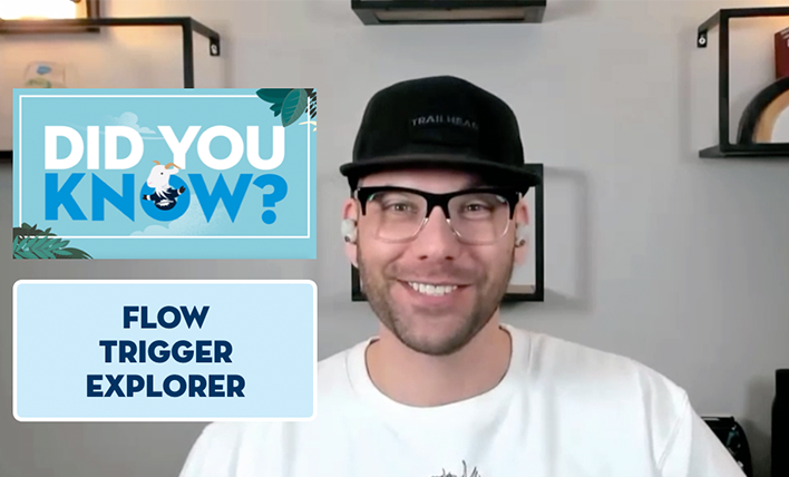 Use Flow Trigger Explorer To Easily View All Of Your Record Triggered