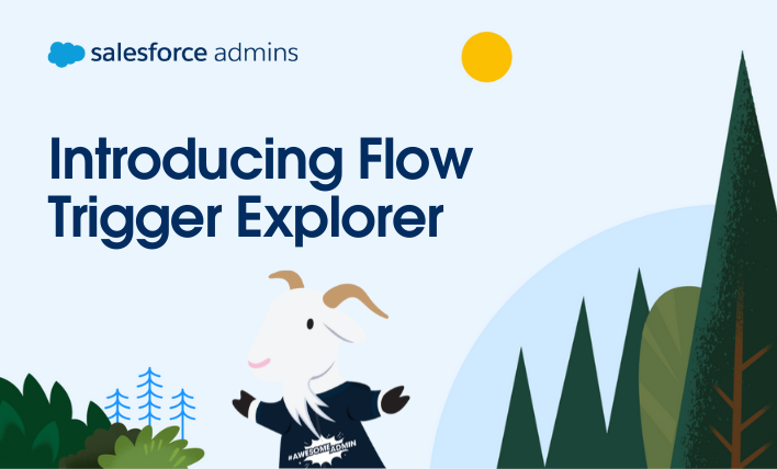 Introducing Flow Trigger Explorer View All Your Triggered Automation In One Place Salesforce