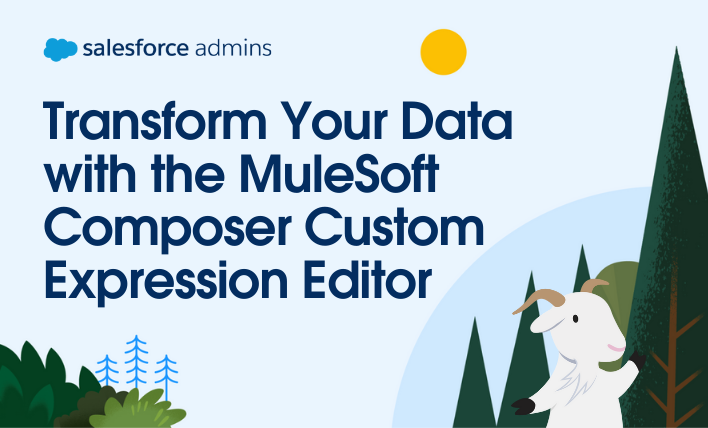 Introducing the MuleSoft Composer Custom Expression Editor - Salesforce Admins