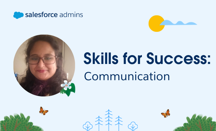 Develop Your Communication Skills as a Salesforce Admin - Salesforce Admins