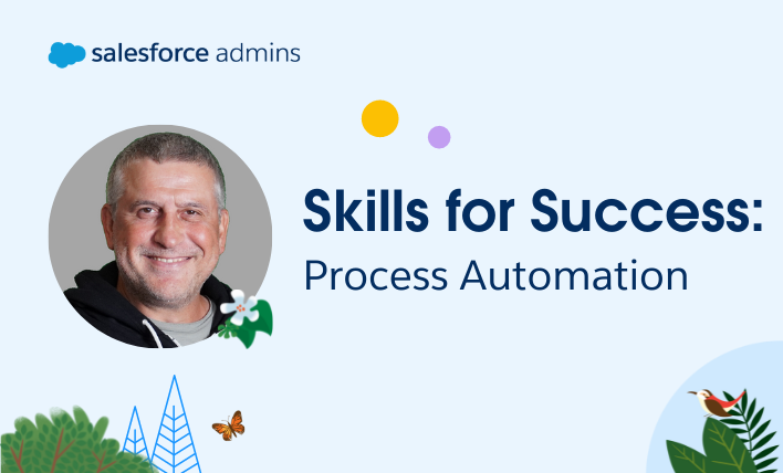 Refine Your Process Automation Skills as a Salesforce Admin ...