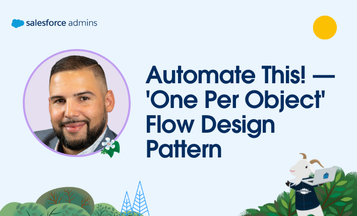 Automate This! — Tom Hoffman's 'One Per Object' Flow Design Pattern - Salesforce Admins
