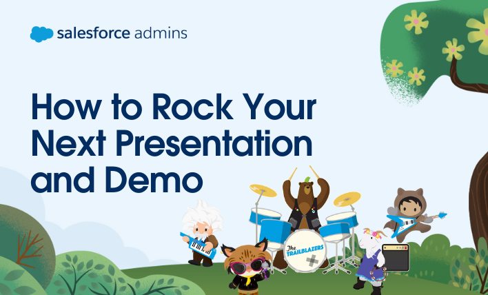 How to Rock Your Next Presentation and Demo - Salesforce Admins