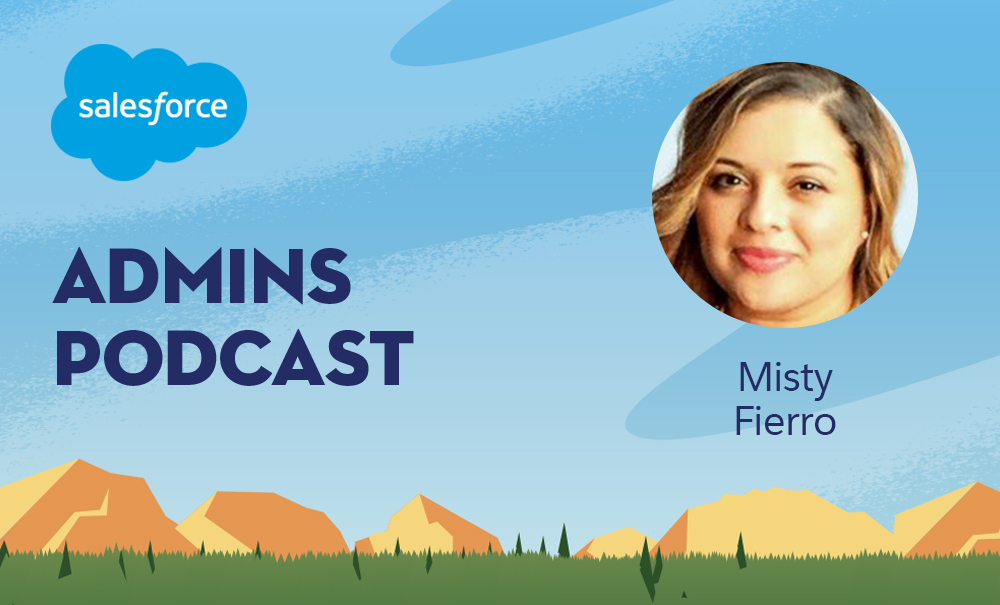 From Army to Admin with Misty Fierro - Salesforce Admins