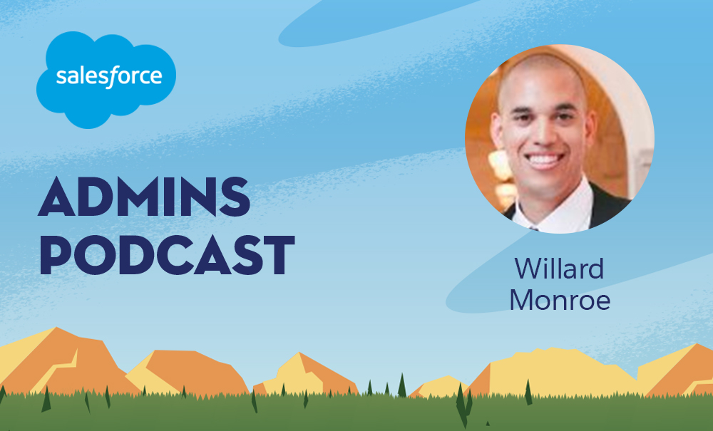 Ask & Listen with Willard Monroe - Salesforce Admins