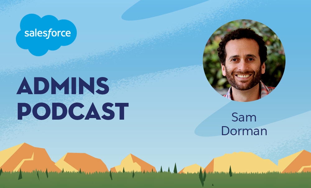 How to Resource Your Team with Sam Dorman - Salesforce Admins